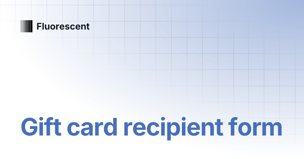 Gift card recipient form | Cornerstone | Fluorescent