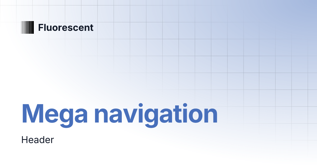 Mega navigation | Fluorescent