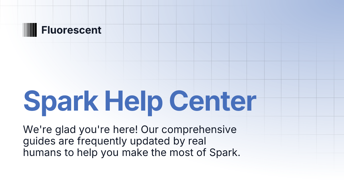 Spark Help Center | Spark | Fluorescent